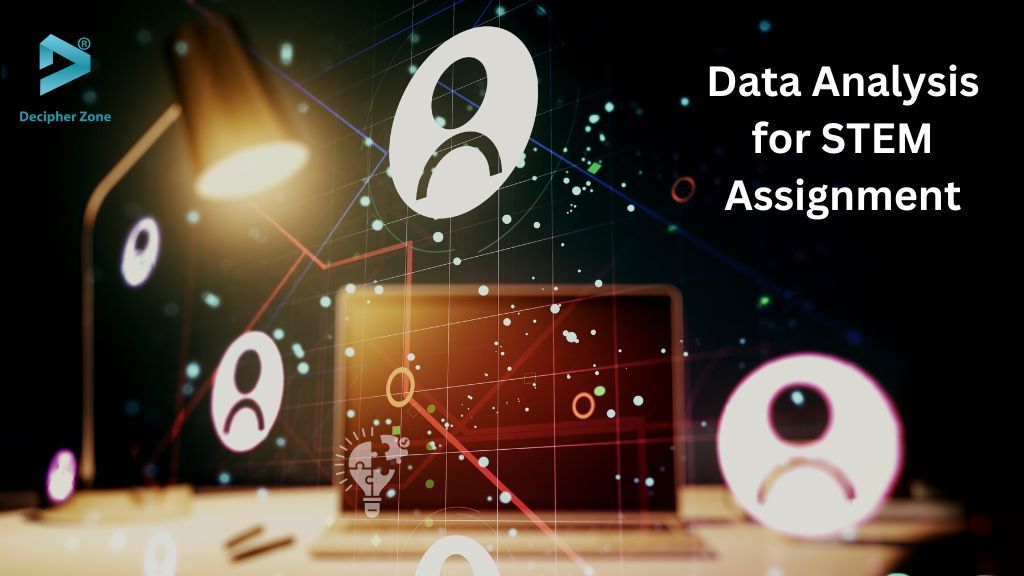 How to Conduct Effective Data Analysis for Your STEM Assignment | Domestika